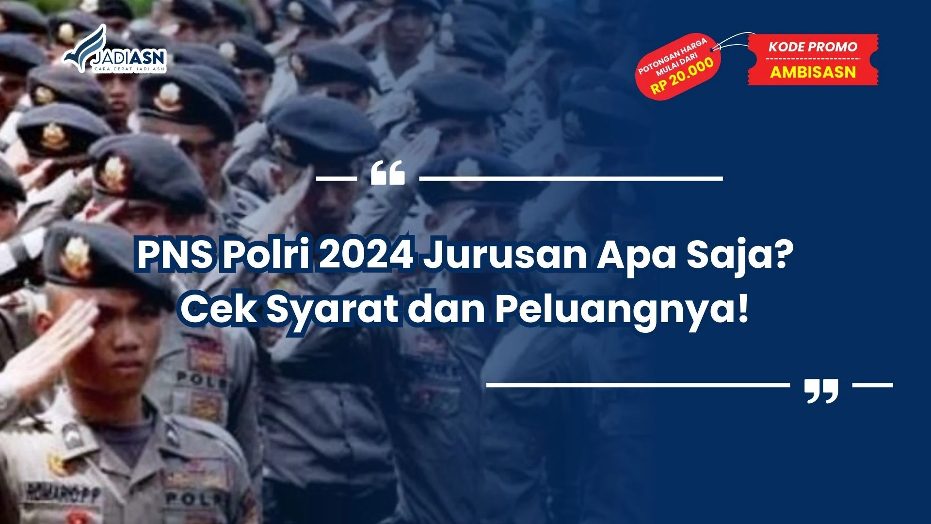 PNS Polri 2024 Jurusan Apa Saja? Cek Syarat dan Peluangnya! - Bimbel ...