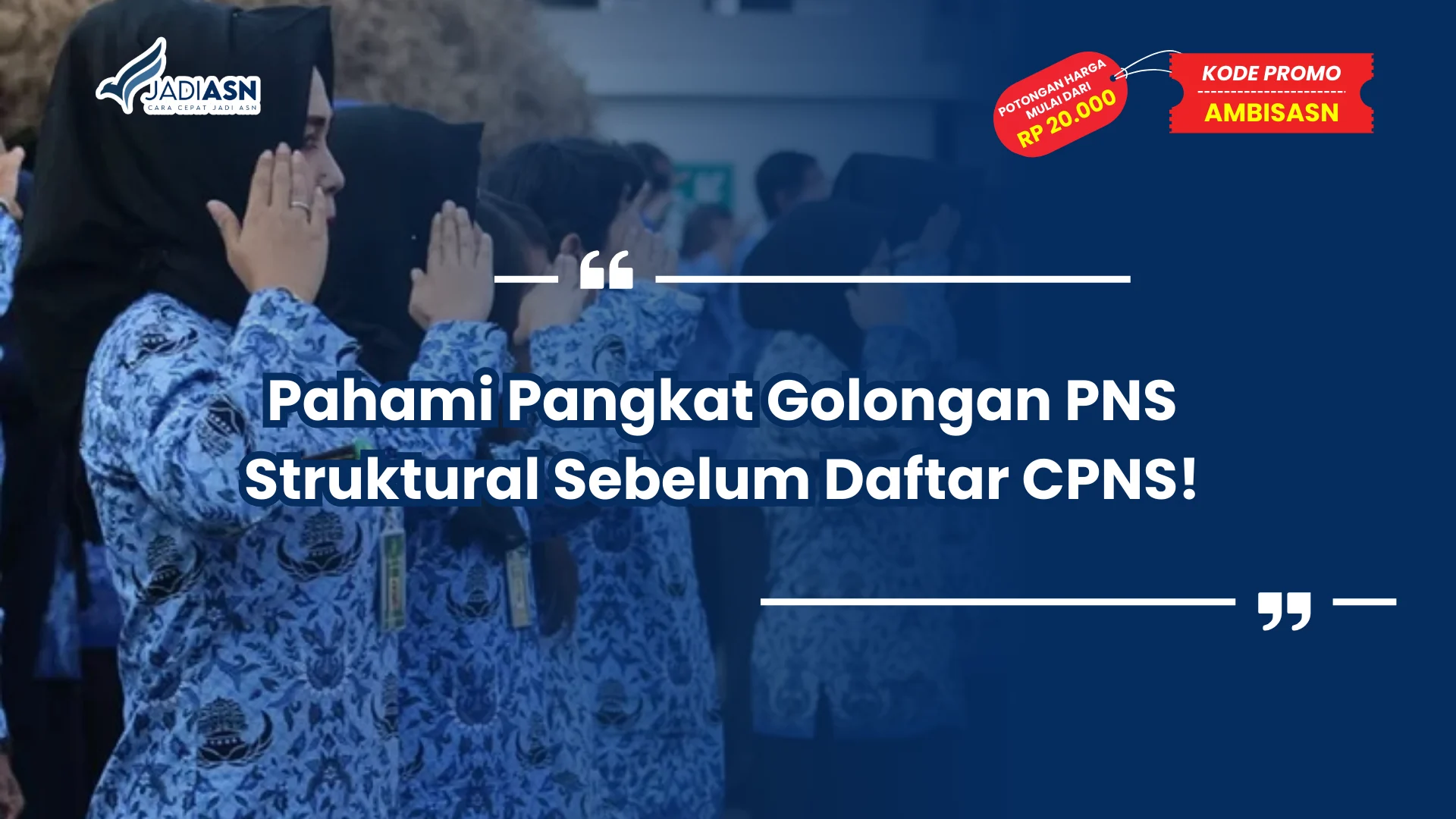 Pahami Pangkat Golongan PNS Struktural Sebelum Daftar CPNS! - Bimbel CPNS - JadiASN