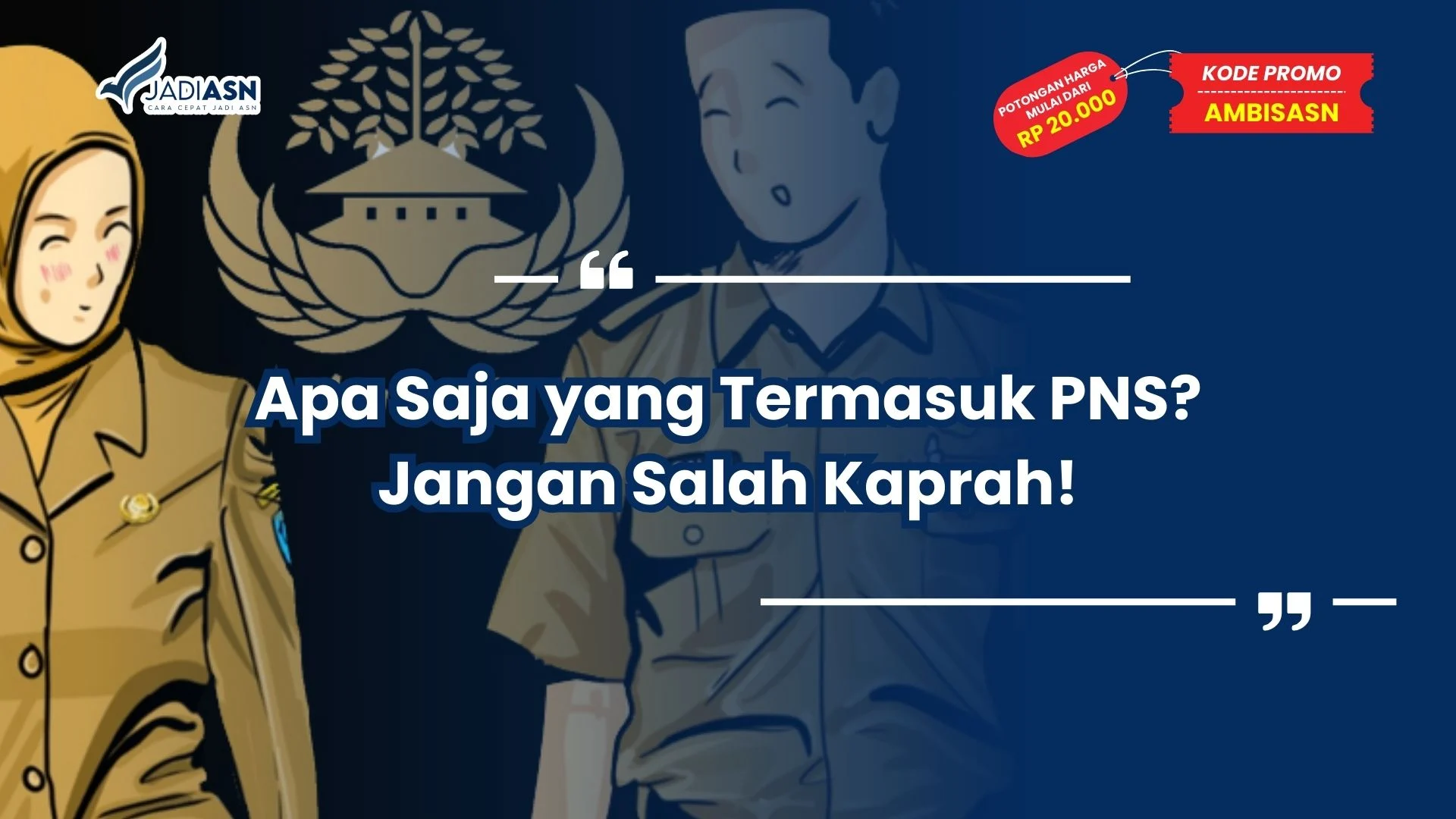 Apa Saja yang Termasuk PNS? Jangan Salah Kaprah! - Bimbel CPNS - JadiASN