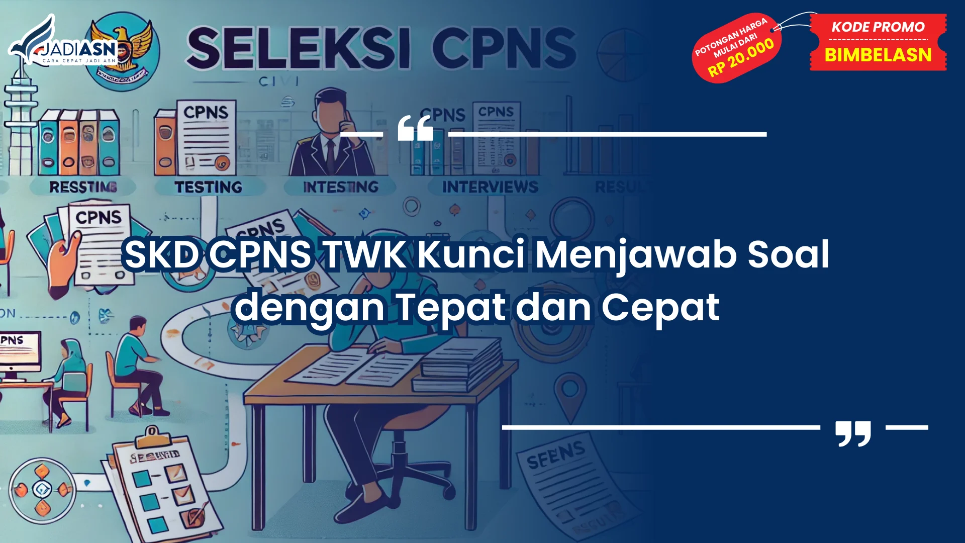 SKD CPNS TWK Kunci Menjawab Soal dengan Tepat dan Cepat - Bimbel CPNS - JadiASN