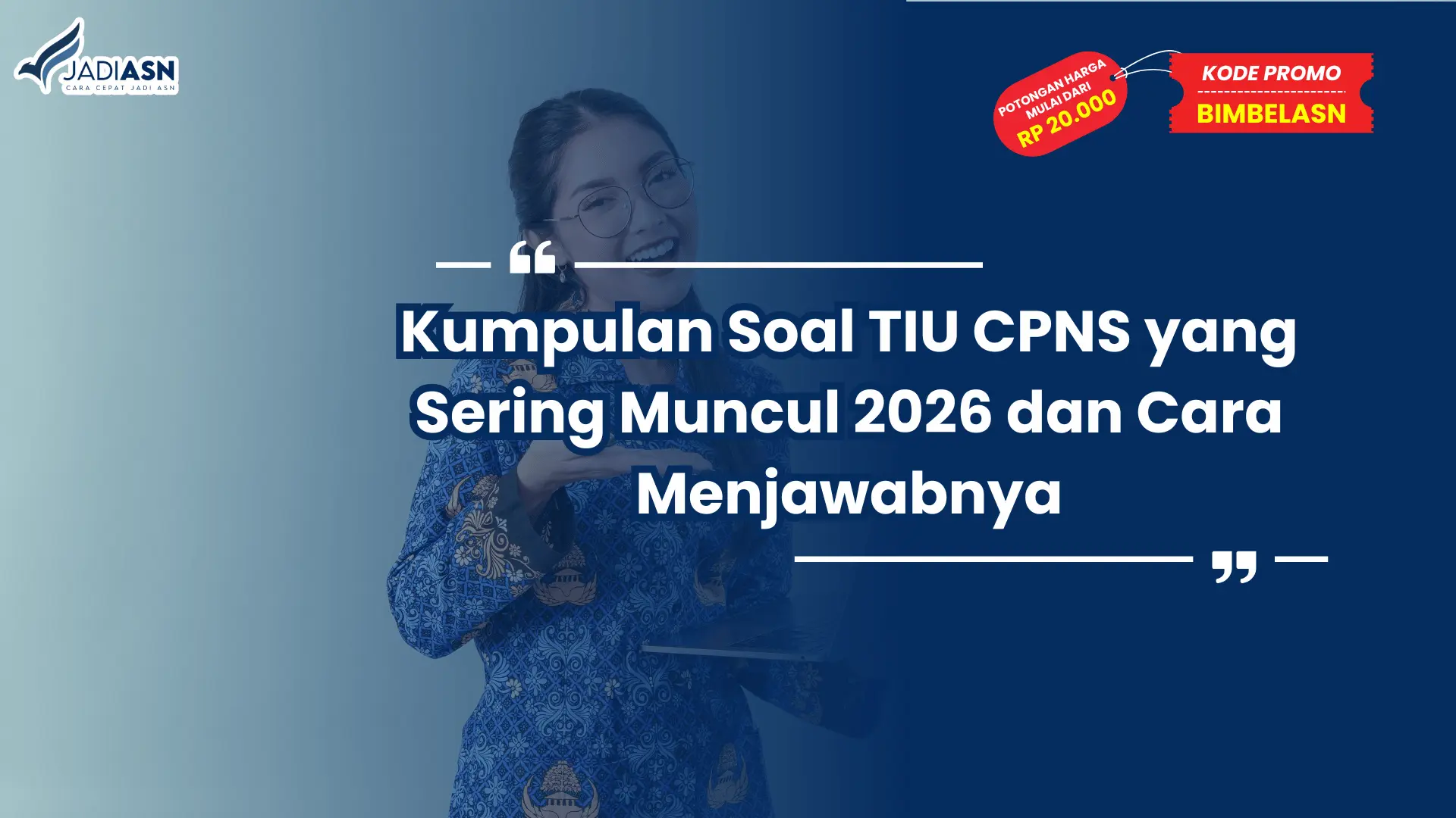 Kumpulan Soal TIU CPNS yang Sering Muncul 2026 dan Cara Menjawabnya - Bimbel CPNS - JadiASN