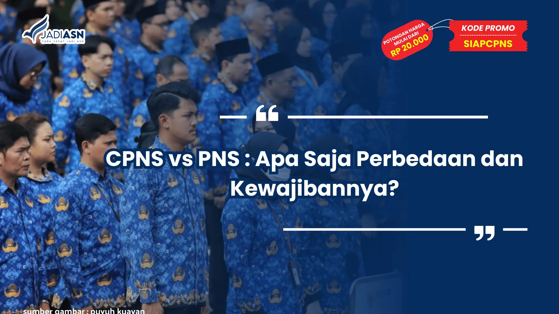 CPNS vs PNS : Apa Saja Perbedaan dan Kewajibannya? - Bimbel CPNS - JadiASN