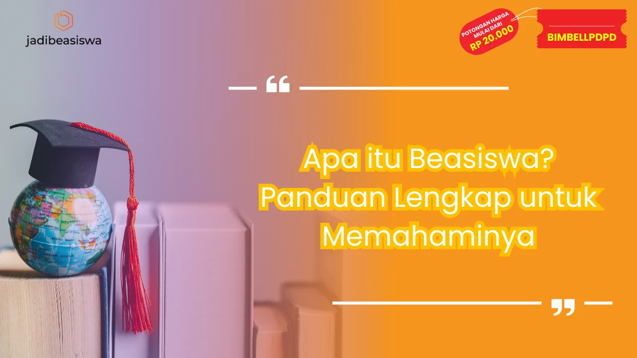 Apa itu Beasiswa? Panduan Lengkap untuk Memahaminya - Jadi Beasiswa
