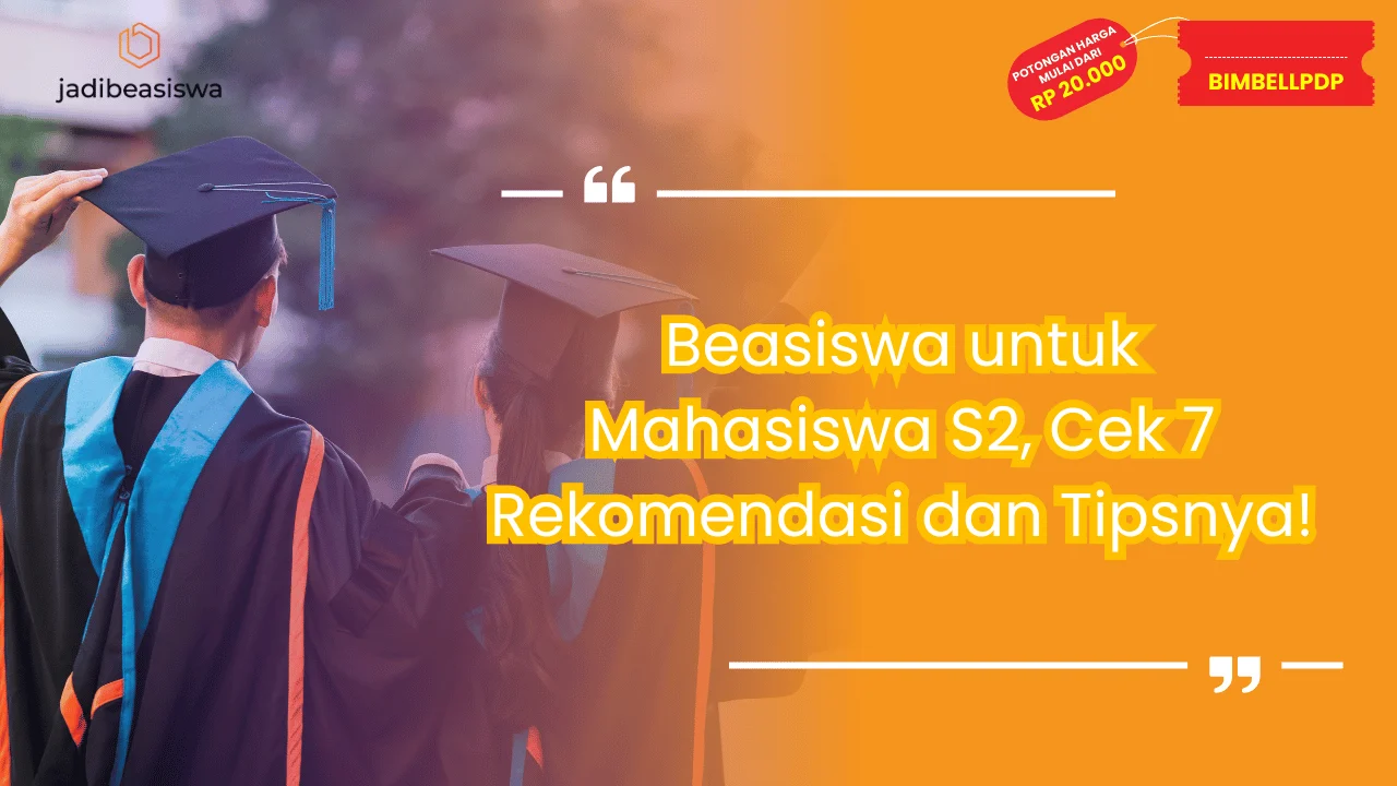 Beasiswa untuk Mahasiswa S2, Cek 7 Rekomendasi dan Tipsnya! - Bimbel LPDP