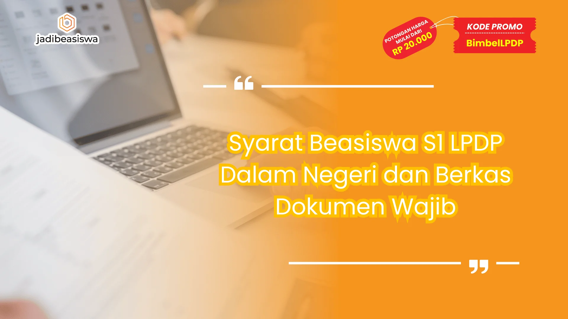 Syarat Beasiswa S1 LPDP Dalam Negeri dan Berkas Dokumen Wajib - Bimbel LPDP