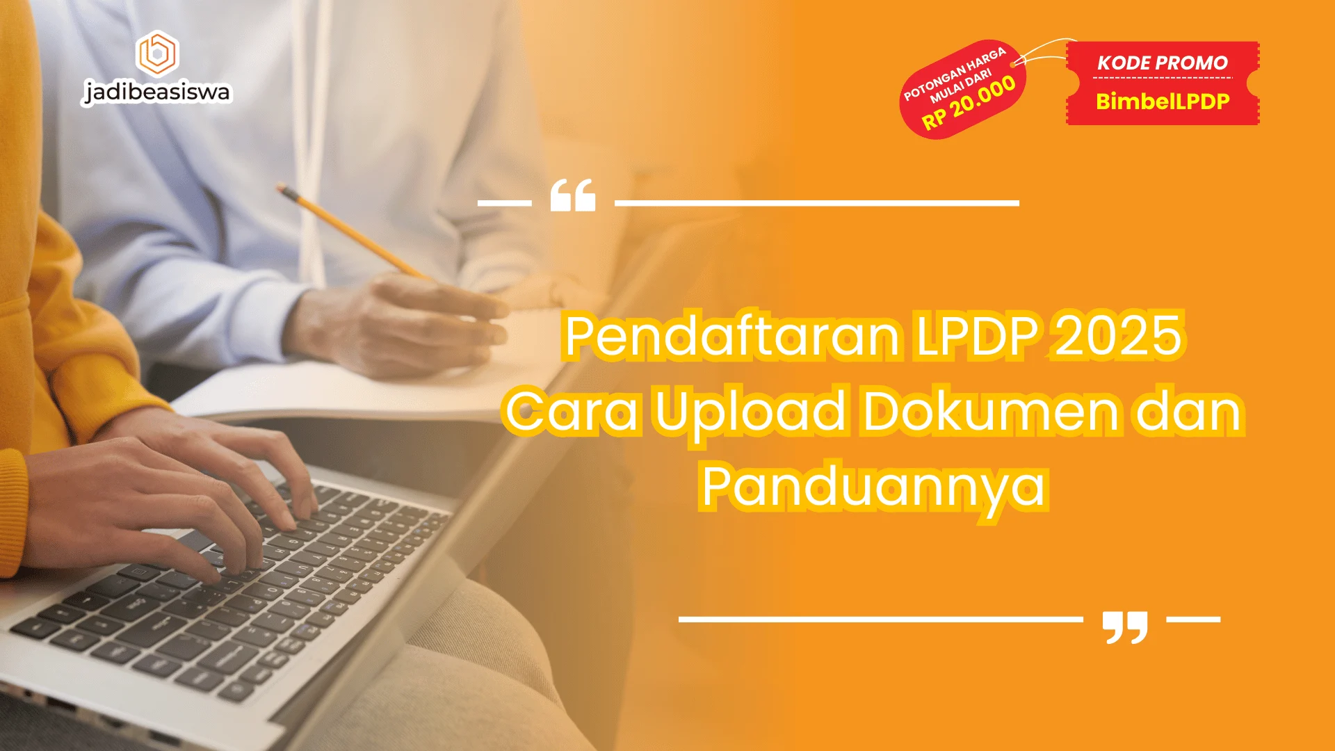 Pendaftaran LPDP 2025 Cara Upload Dokumen dan Panduannya - Bimbel LPDP