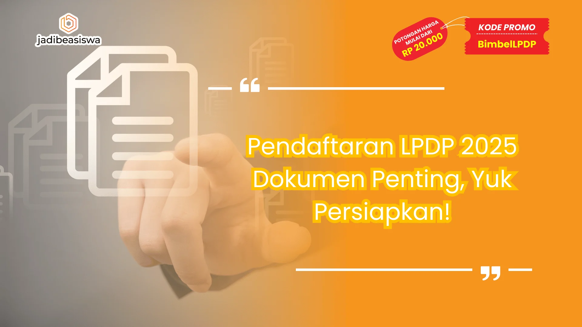 Pendaftaran LPDP 2025 Dokumen Penting, Yuk Persiapkan! - Bimbel LPDP