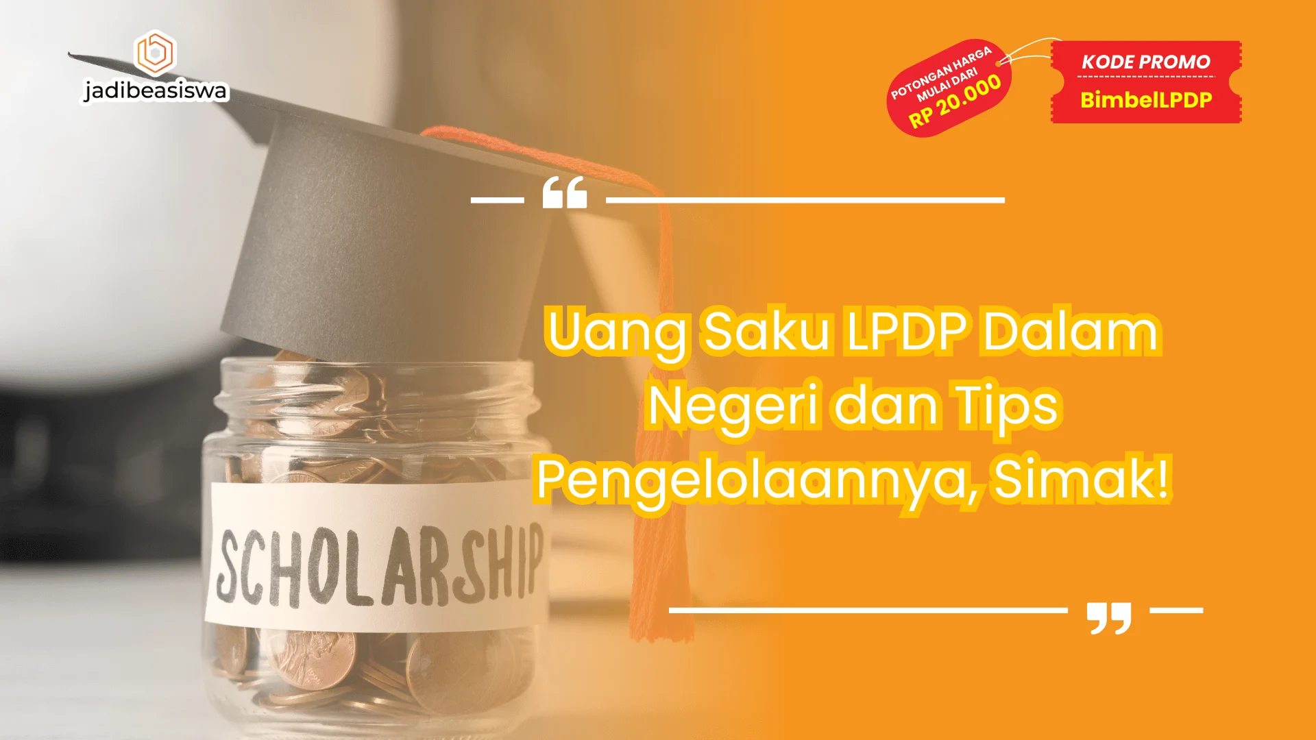 Uang Saku LPDP Dalam Negeri dan Tips Pengelolaannya, Simak! - Jadi Beasiswa