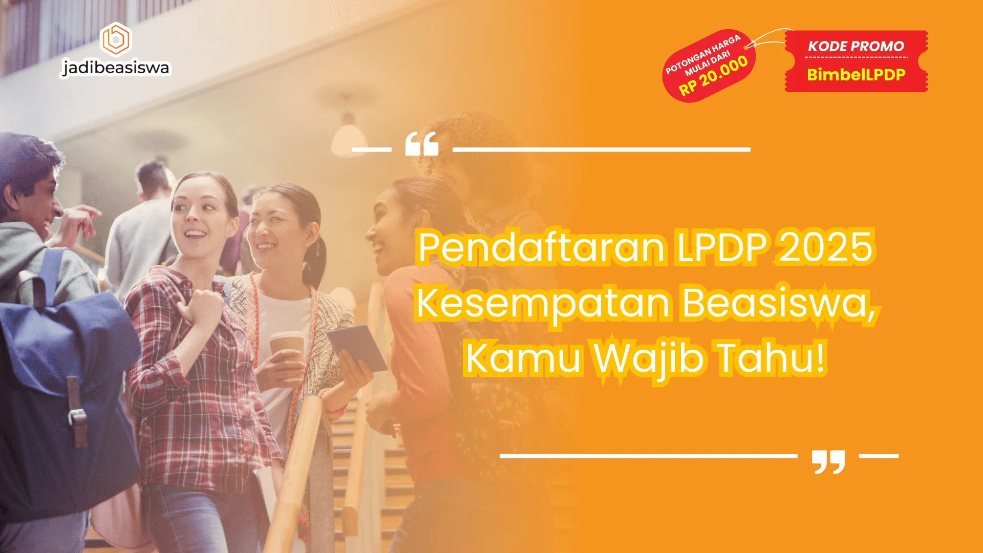 Pendaftaran LPDP 2025 Kesempatan Beasiswa, Kamu Wajib Tahu! - Jadi Beasiswa