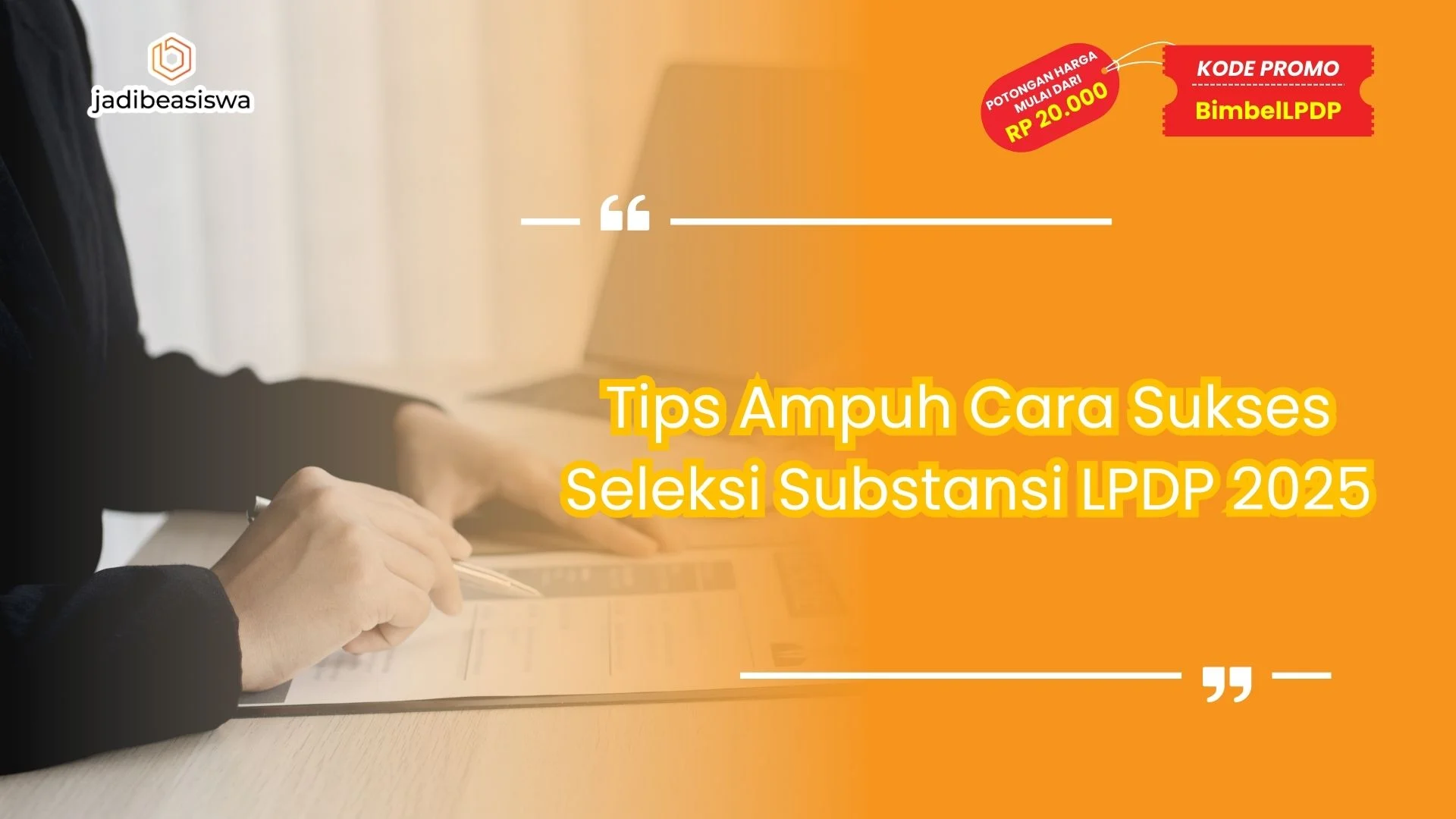 Tips Ampuh Cara Sukses Seleksi Substansi LPDP 2025 - Jadi Beasiswa