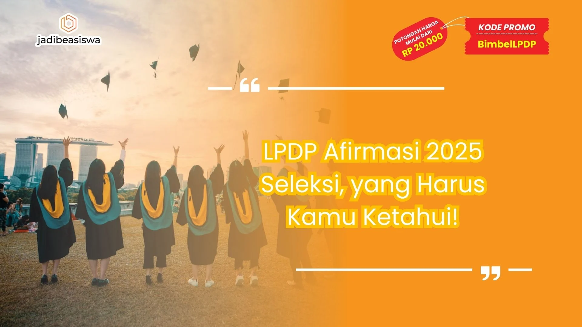 LPDP Afirmasi 2025 Seleksi, yang Harus Kamu Ketahui! - Bimbel LPDP