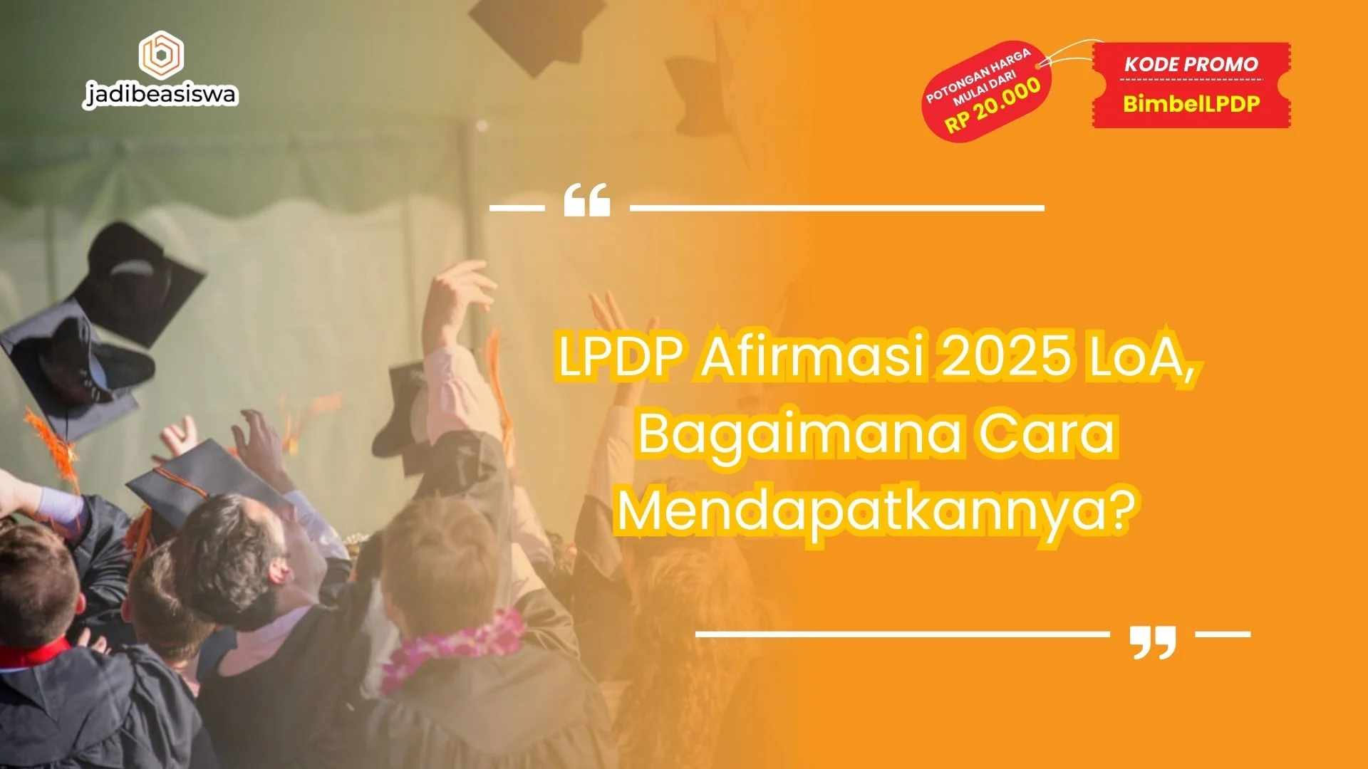 LPDP Afirmasi 2025 LoA, Bagaimana Cara Mendapatkannya? - Bimbel LPDP