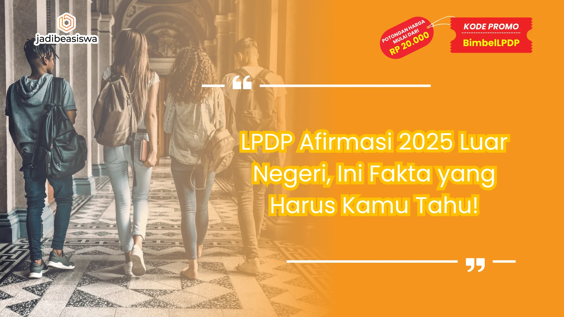 LPDP Afirmasi 2025 Luar Negeri, Ini Fakta yang Harus Kamu Tahu! - Jadi Beasiswa