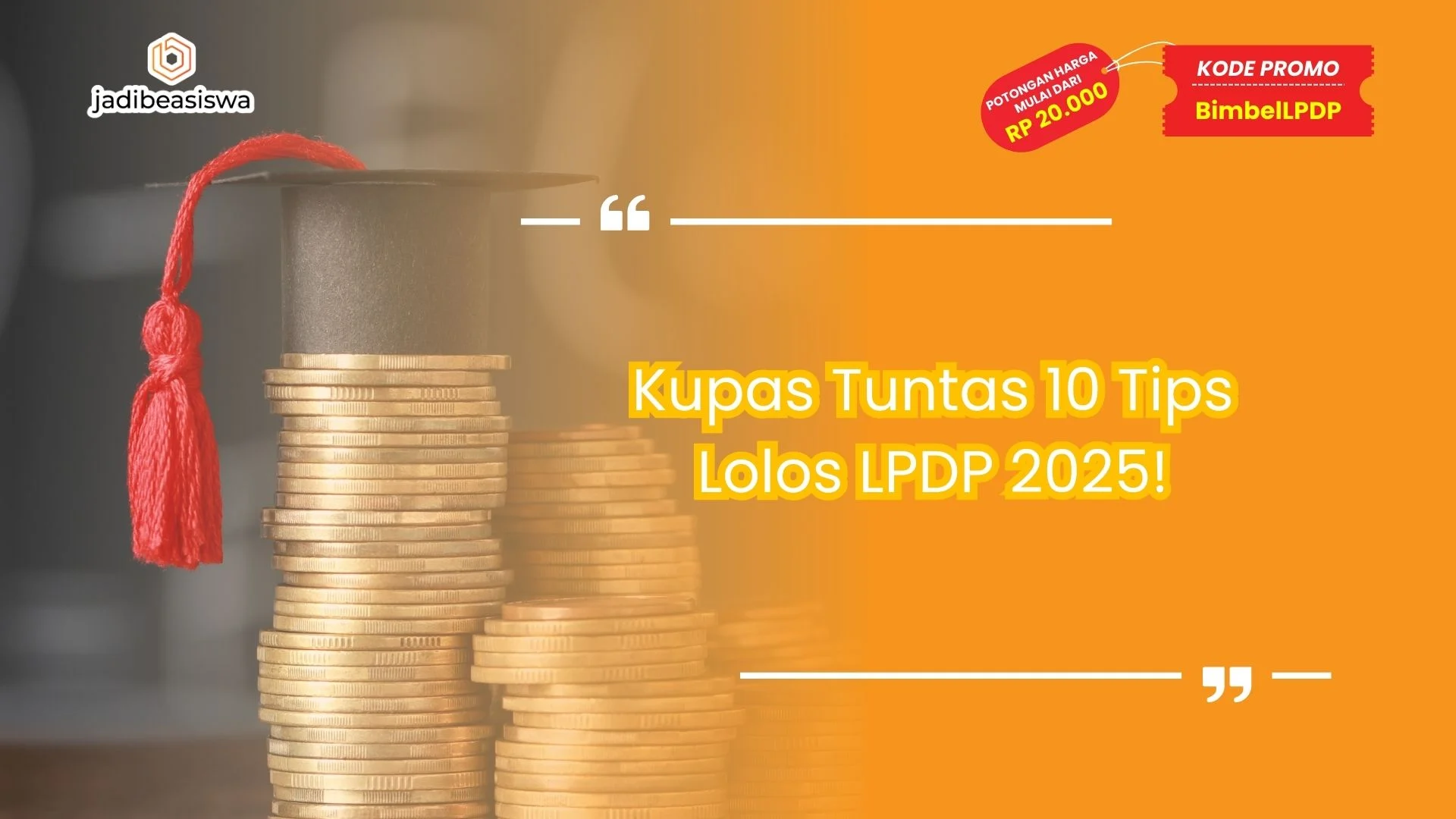 Kupas Tuntas 10 Tips Lolos LPDP 2025! - Jadi Beasiswa