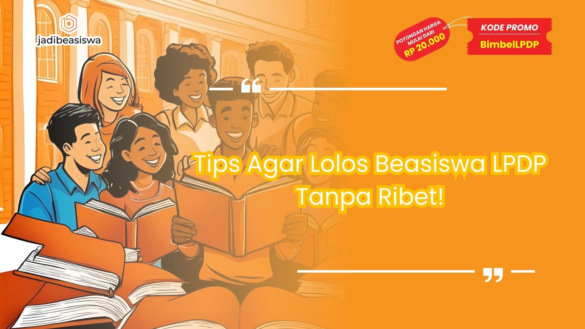 Tips Agar Lolos Beasiswa LPDP Tanpa Ribet! - Bimbel LPDP