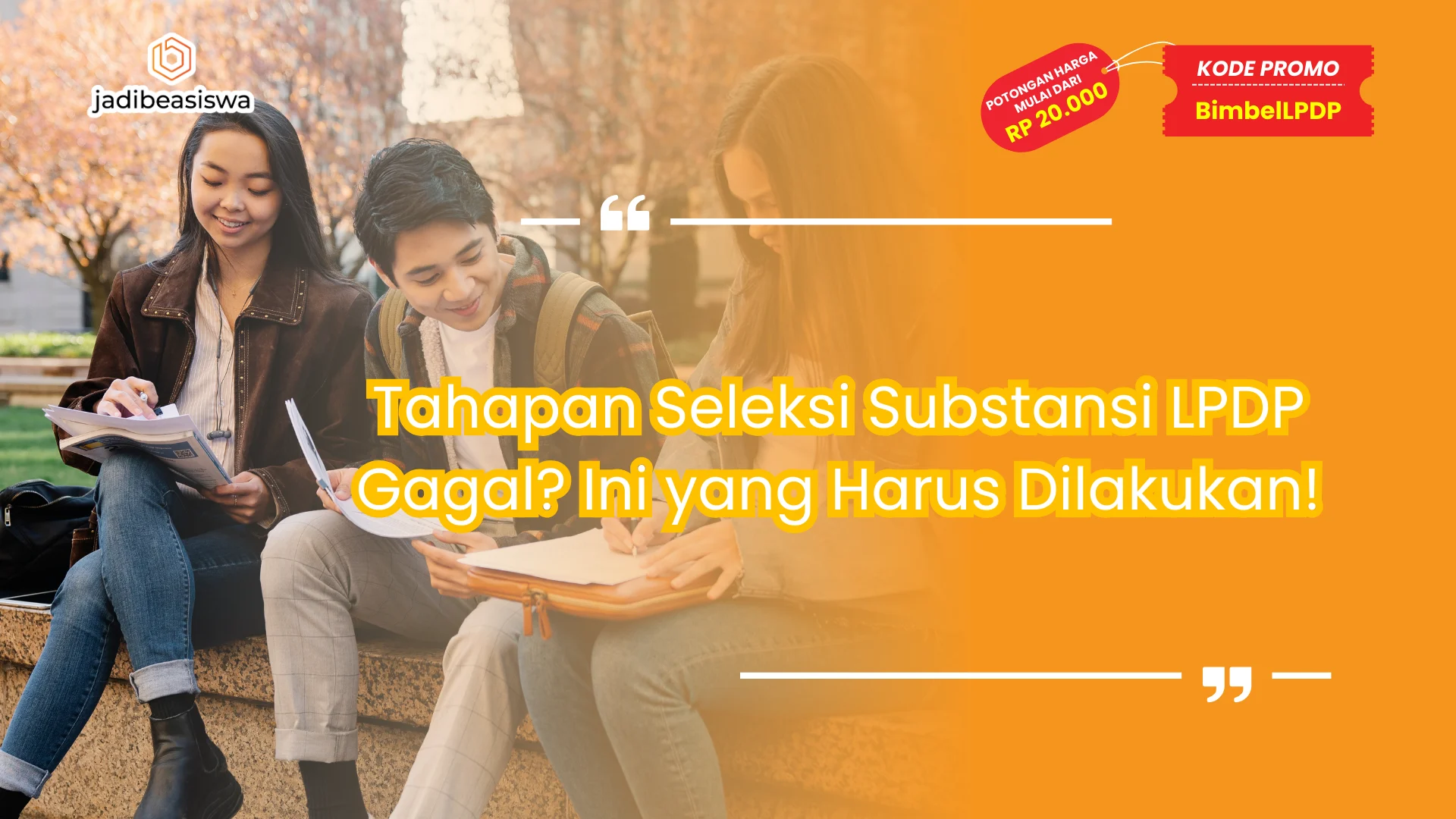 Tahapan Seleksi Substansi LPDP Gagal? Ini yang Harus Dilakukan! - Bimbel LPDP