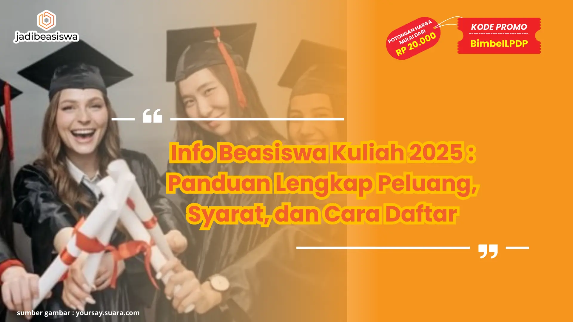 Info Beasiswa Kuliah 2025 : Panduan Lengkap Peluang, Syarat, dan Cara Daftar - Bimbel LPDP