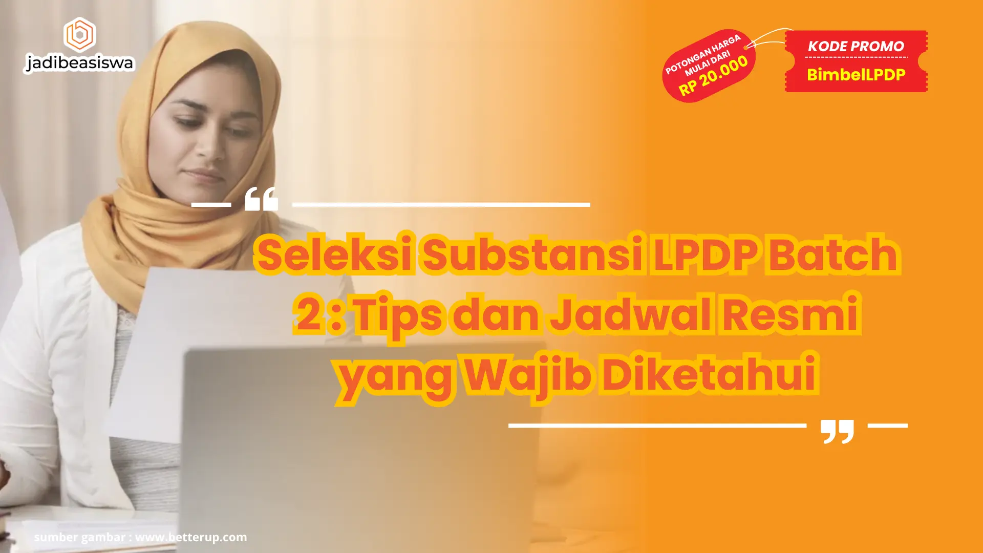 Seleksi Substansi LPDP Batch 2 : Tips dan Jadwal Resmi yang Wajib ...