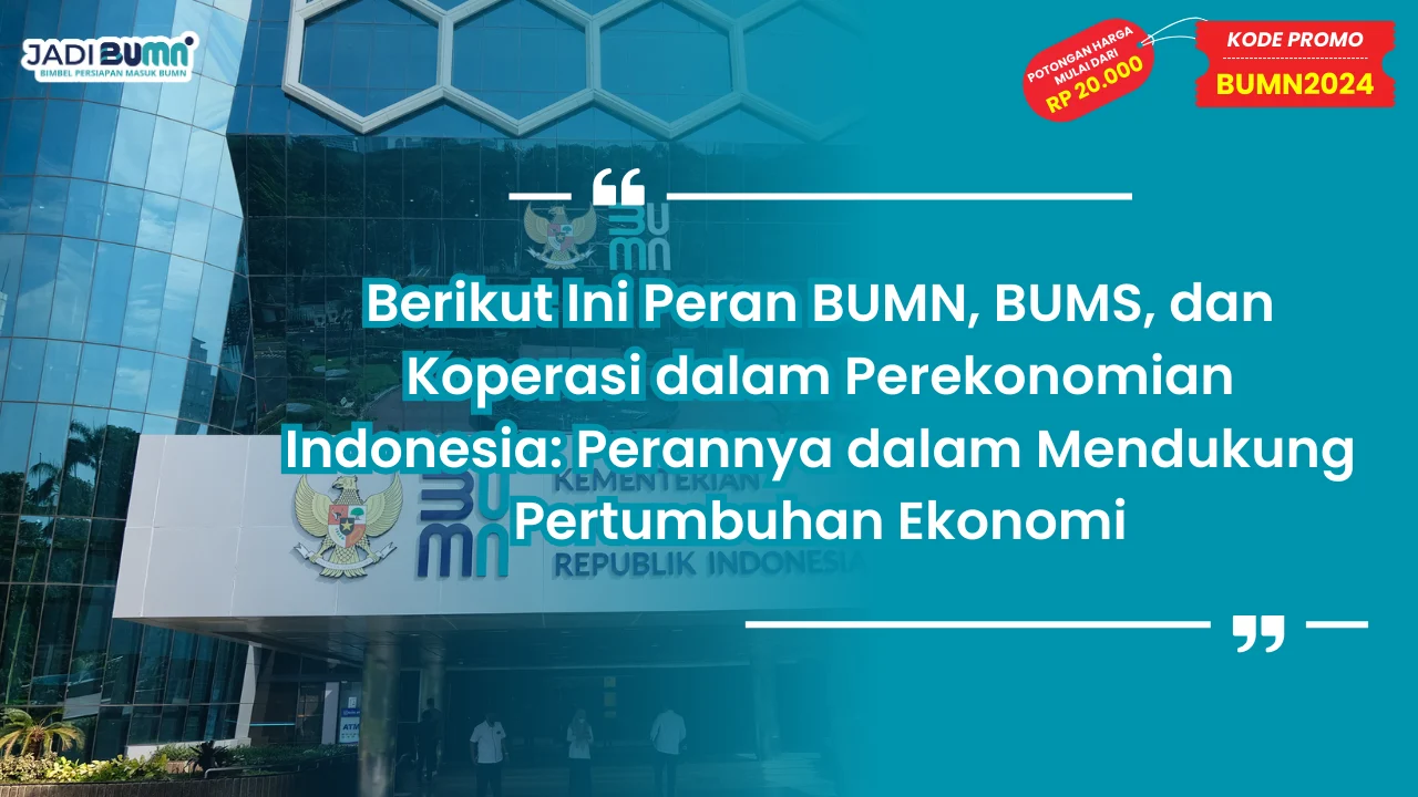Berikut Ini Peran BUMN, BUMS, dan Koperasi dalam ...