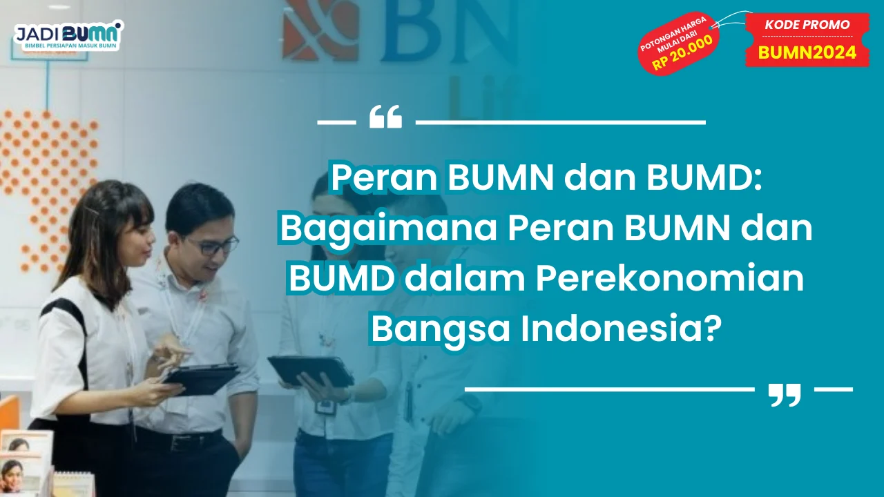 Peran BUMN dan BUMD: Bagaimana Peran BUMN dan BUMD