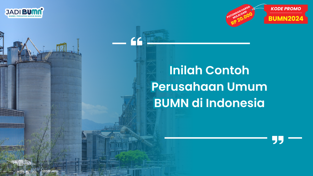 Inilah Contoh Perusahaan Umum BUMN di Indonesia | Jadi BUMN