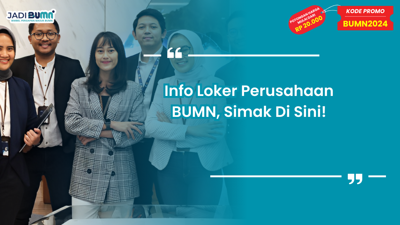 Info Loker Perusahaan BUMN, Simak Di Sini! | Jadi BUMN