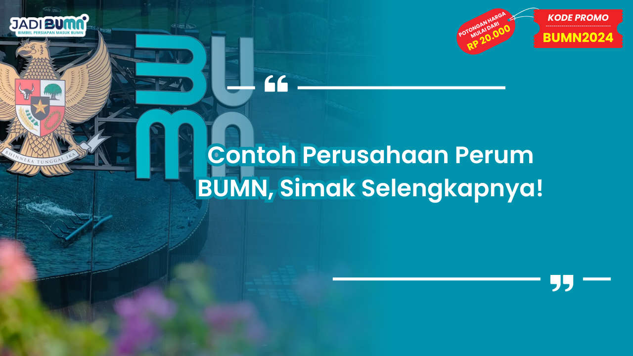 Contoh Perusahaan Perum BUMN, Simak Selengkapnya! | Jadi BUMN