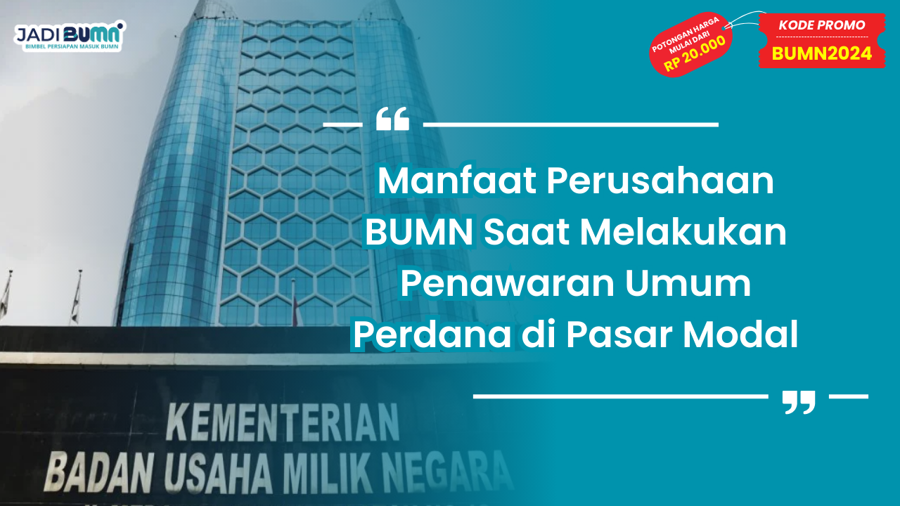 Manfaat Perusahaan BUMN Saat Melakukan Penawaran Umum Perdana di Pasar ...