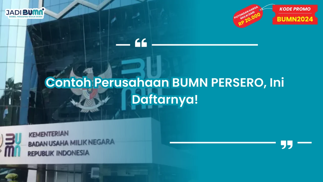 Contoh Perusahaan BUMN PERSERO, Ini Daftarnya! | Jadi BUMN