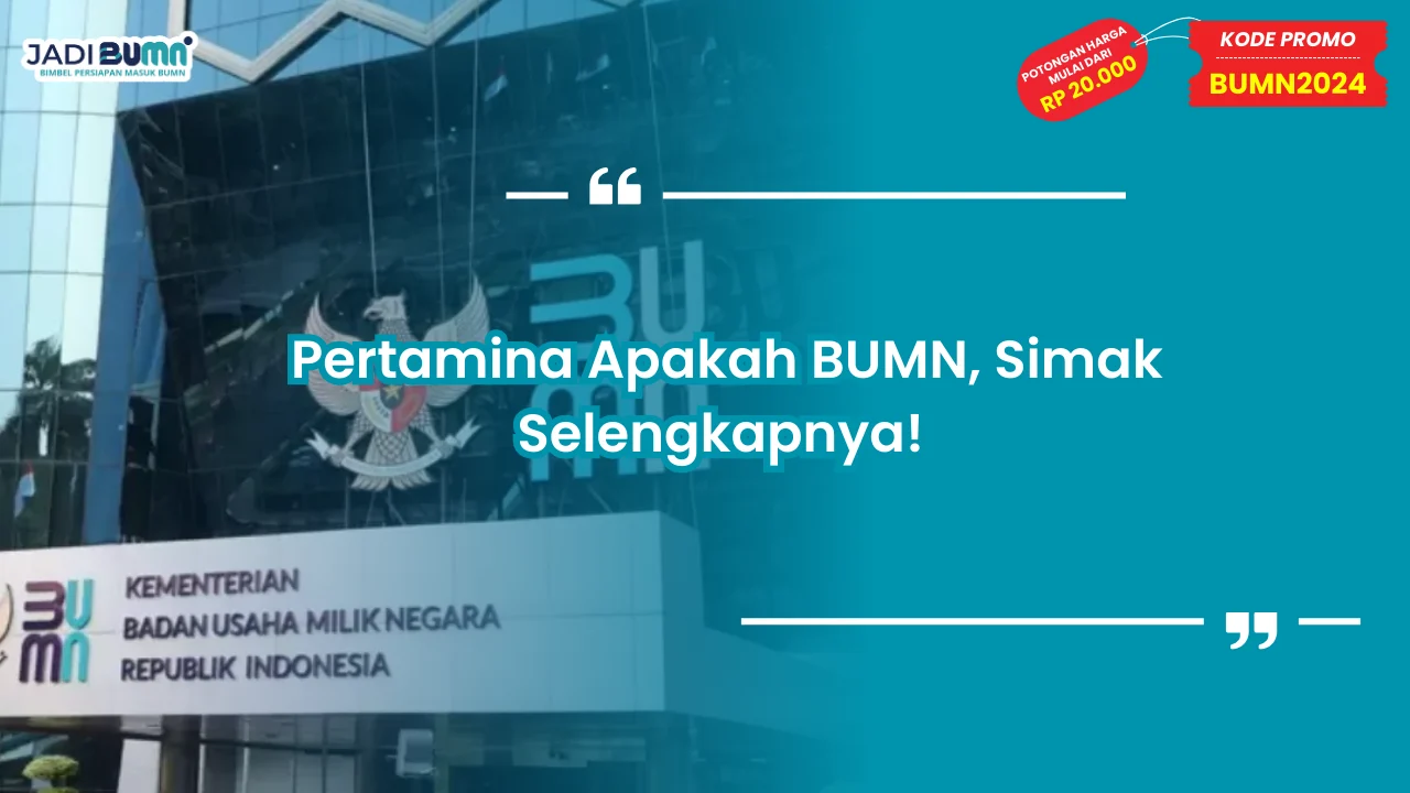 Pertamina Apakah BUMN? Simak Penjelasannya! | Jadi BUMN