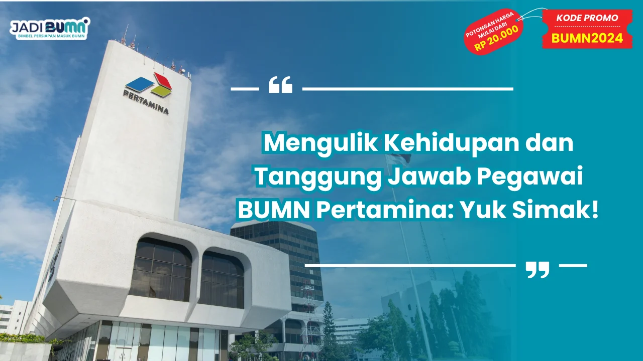 Pegawai BUMN Pertamina: Mengulik Kehidupan dan Tanggung Jawab Pegawai ...