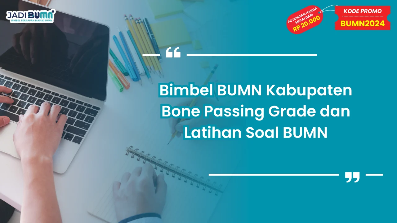 Bimbel BUMN Kabupaten Bone Passing Grade dan Latihan Soal BUMN