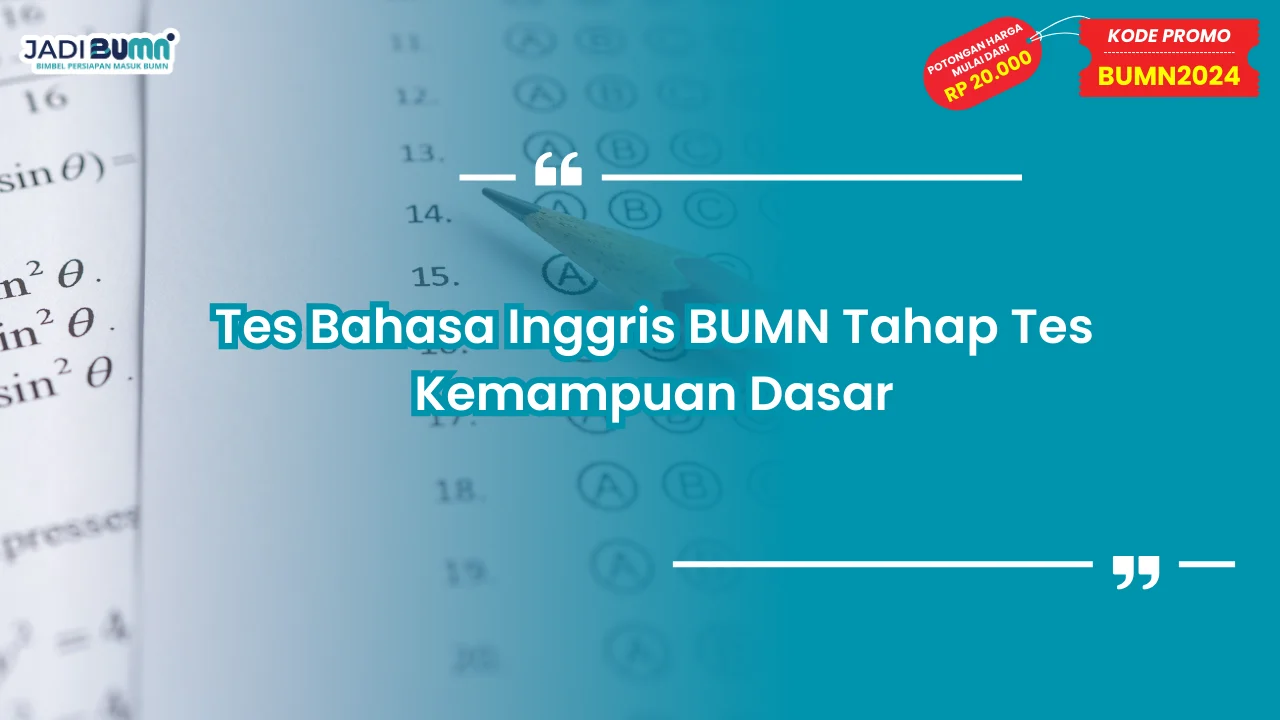 Tes Bahasa Inggris BUMN Tahap Tes Kemampuan Dasar | Jadi BUMN