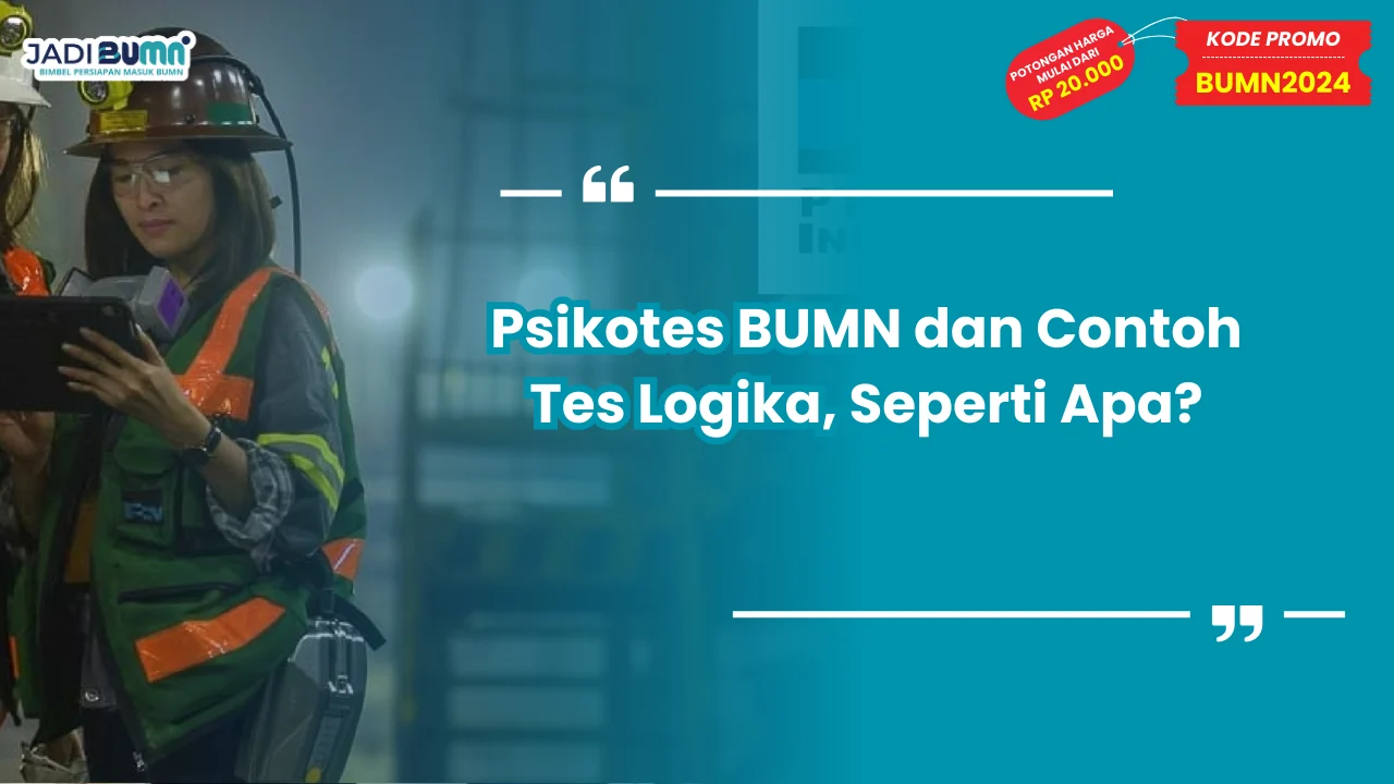 Psikotes BUMN dan Contoh Tes Logika, Seperti Apa? | Jadi BUMN