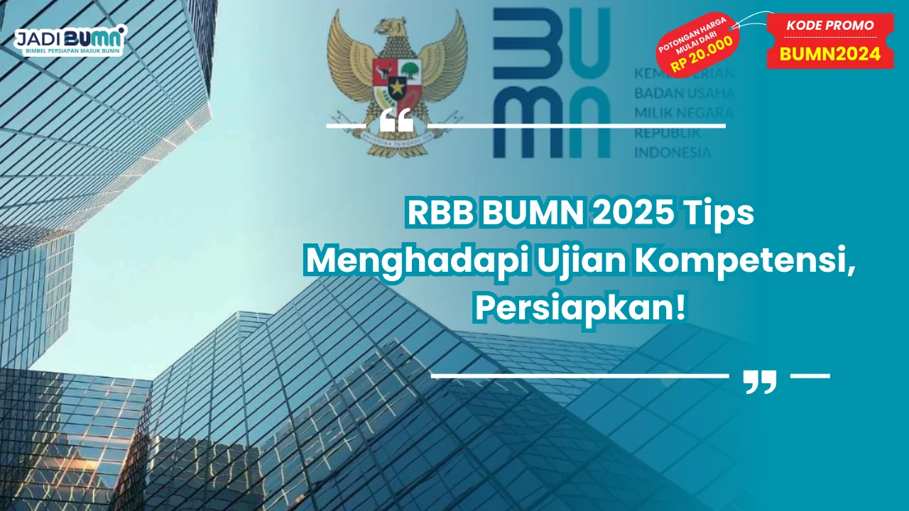 RBB BUMN 2025 Tips Menghadapi Ujian Kompetensi, Persiapkan! | Jadi BUMN