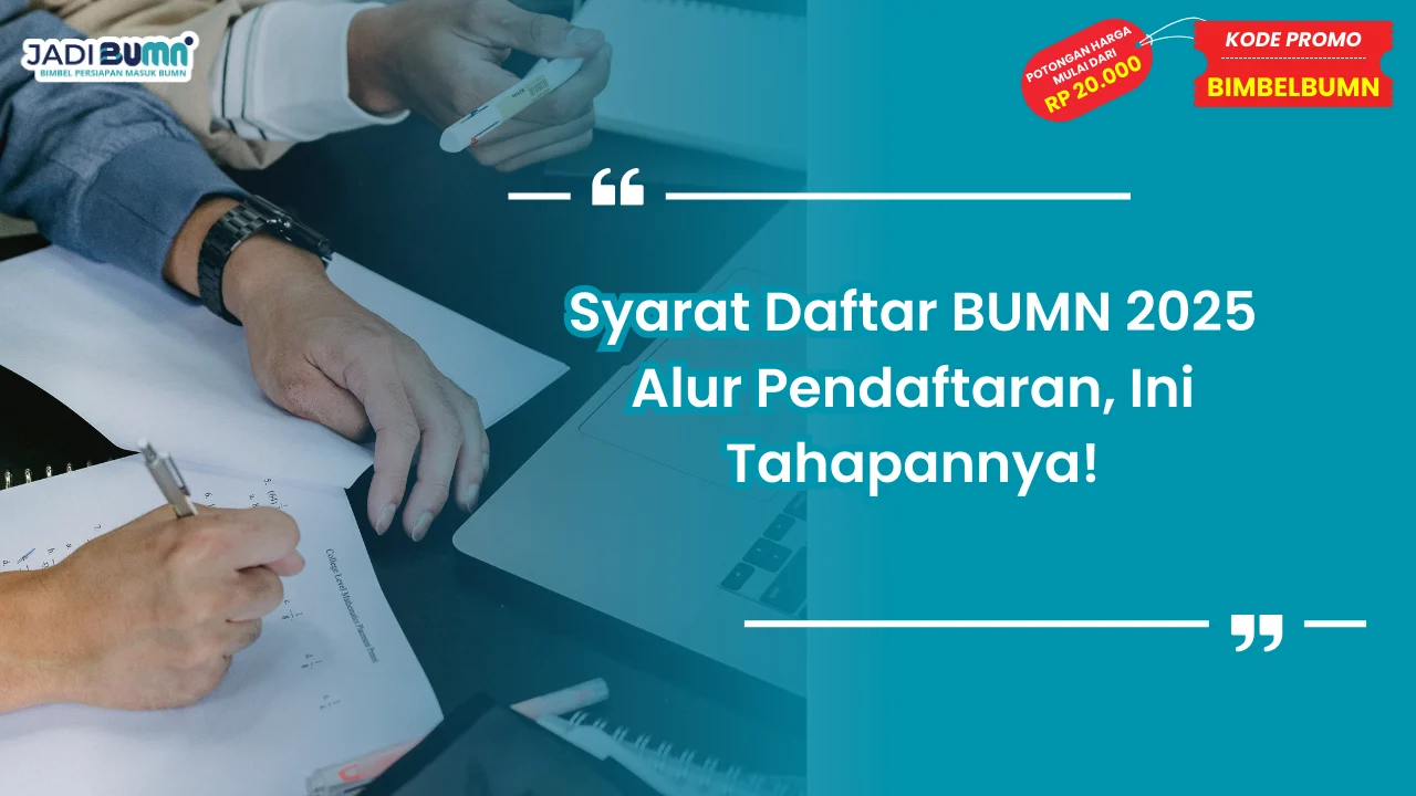 Syarat Daftar BUMN 2025 Alur Pendaftaran, Ini Tahapannya! | Jadi BUMN