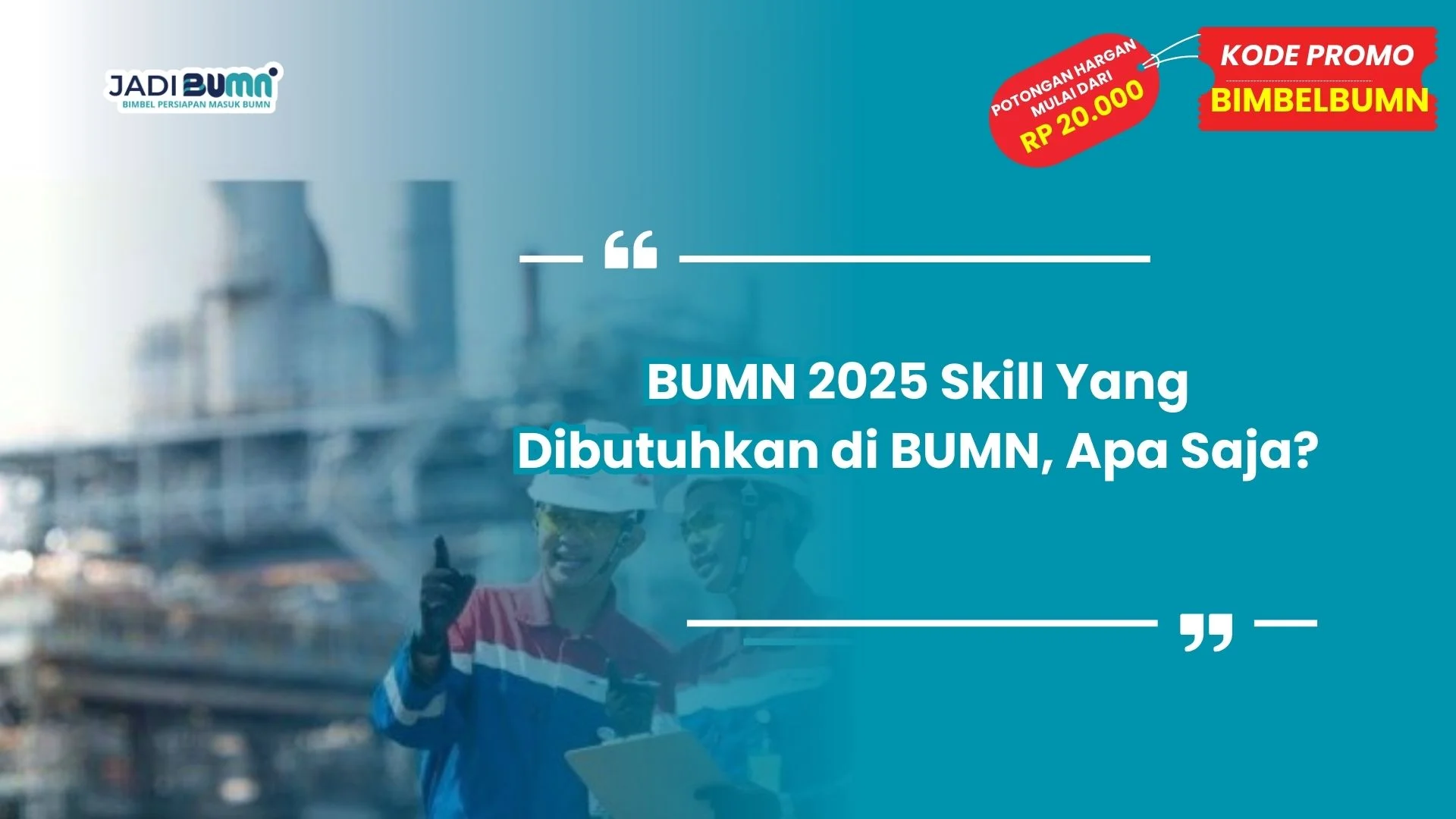 BUMN 2025 Skill Yang Dibutuhkan di BUMN, Apa Saja? | Jadi BUMN