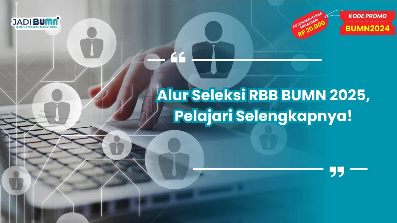 Alur Seleksi RBB BUMN 2025, Pelajari Selengkapnya! | Jadi BUMN