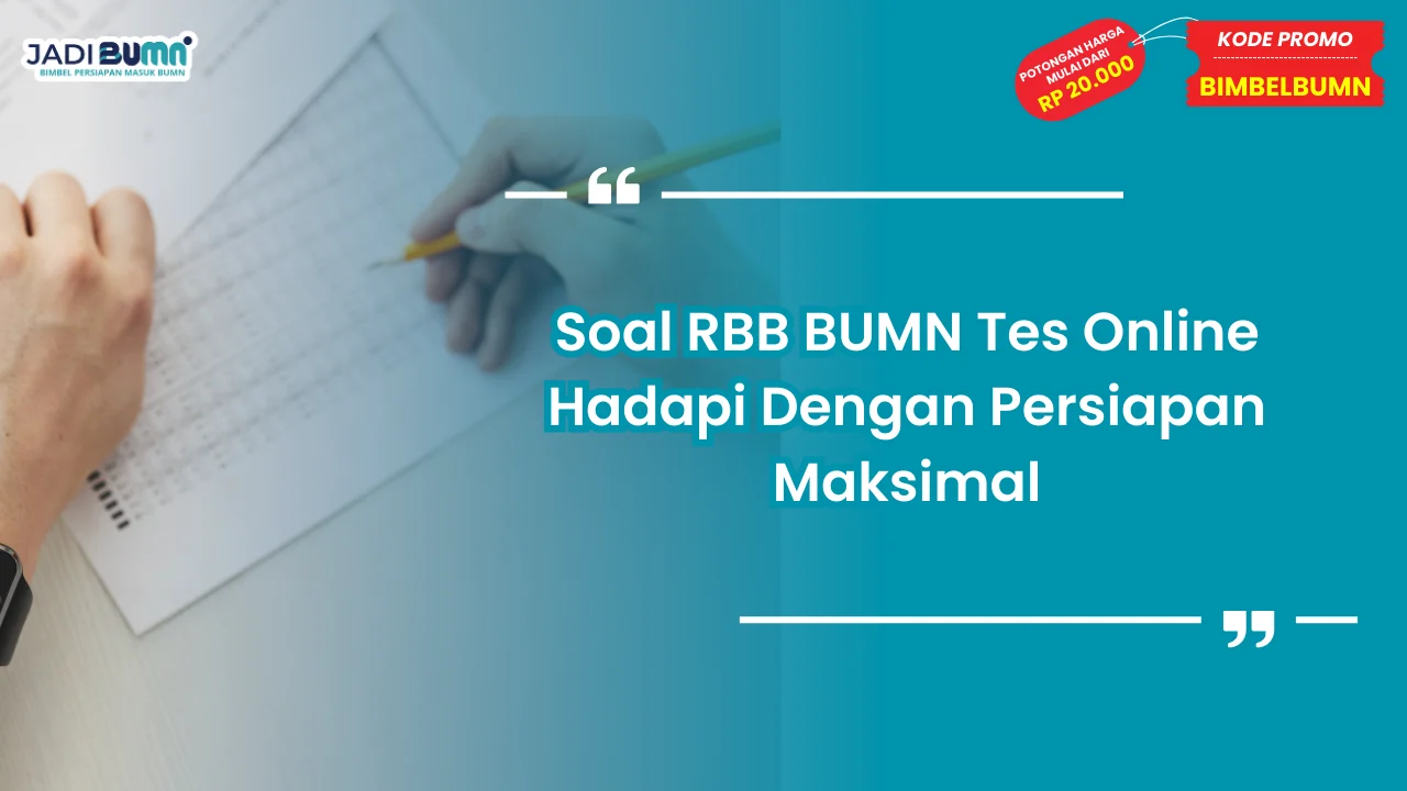 Soal RBB BUMN Tes Online Hadapi Dengan Persiapan Maksimal | Jadi BUMN