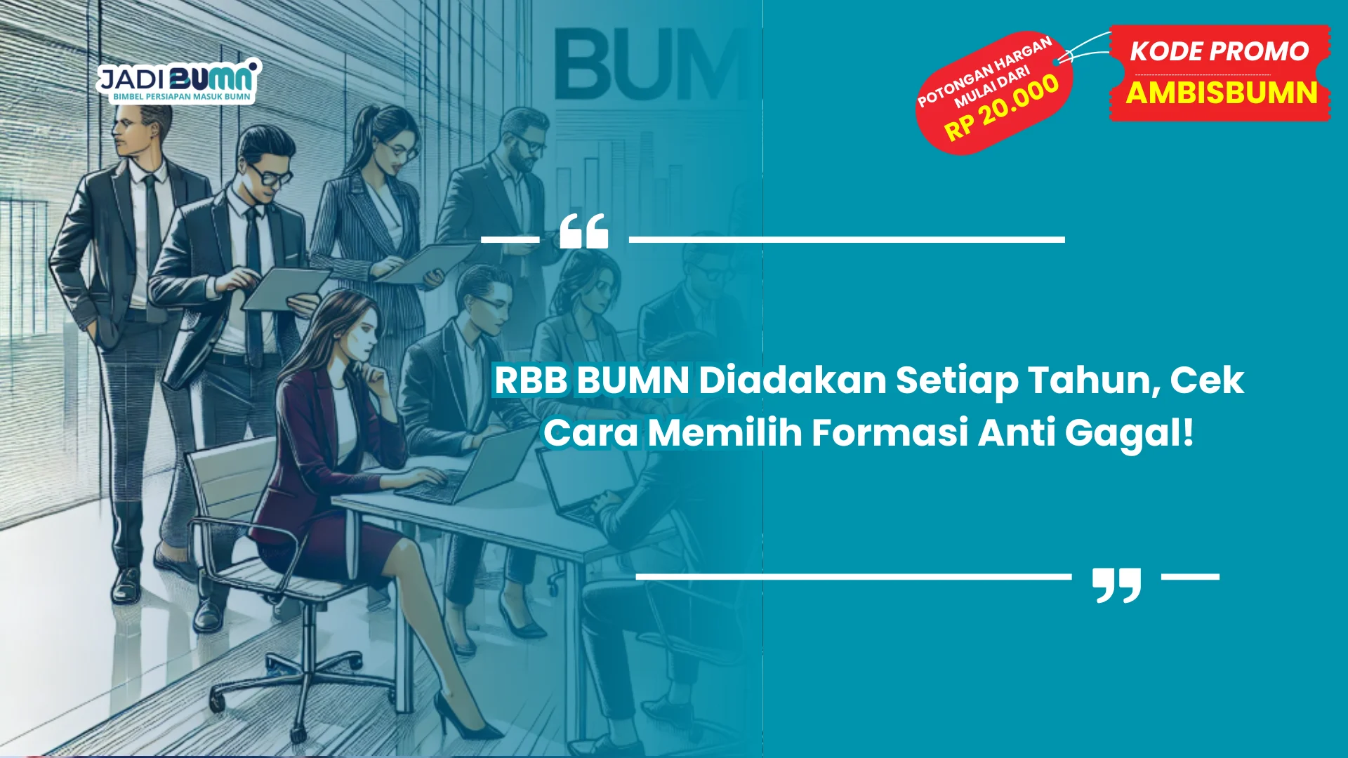 RBB BUMN Diadakan Setiap Tahun, Tips Memilih Formasi | Jadi BUMN