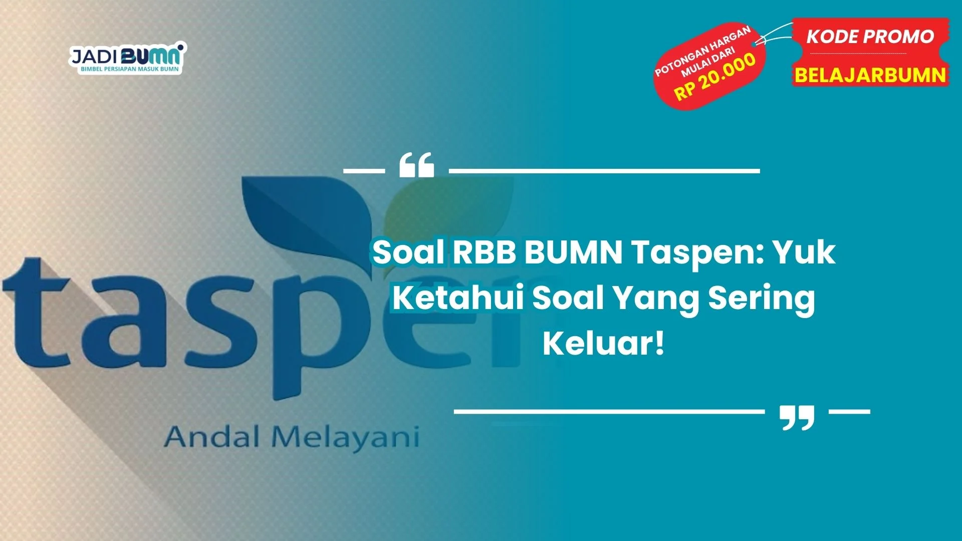 Soal RBB BUMN Taspen: Yuk Ketahui Soal Yang Sering Keluar! | Jadi BUMN