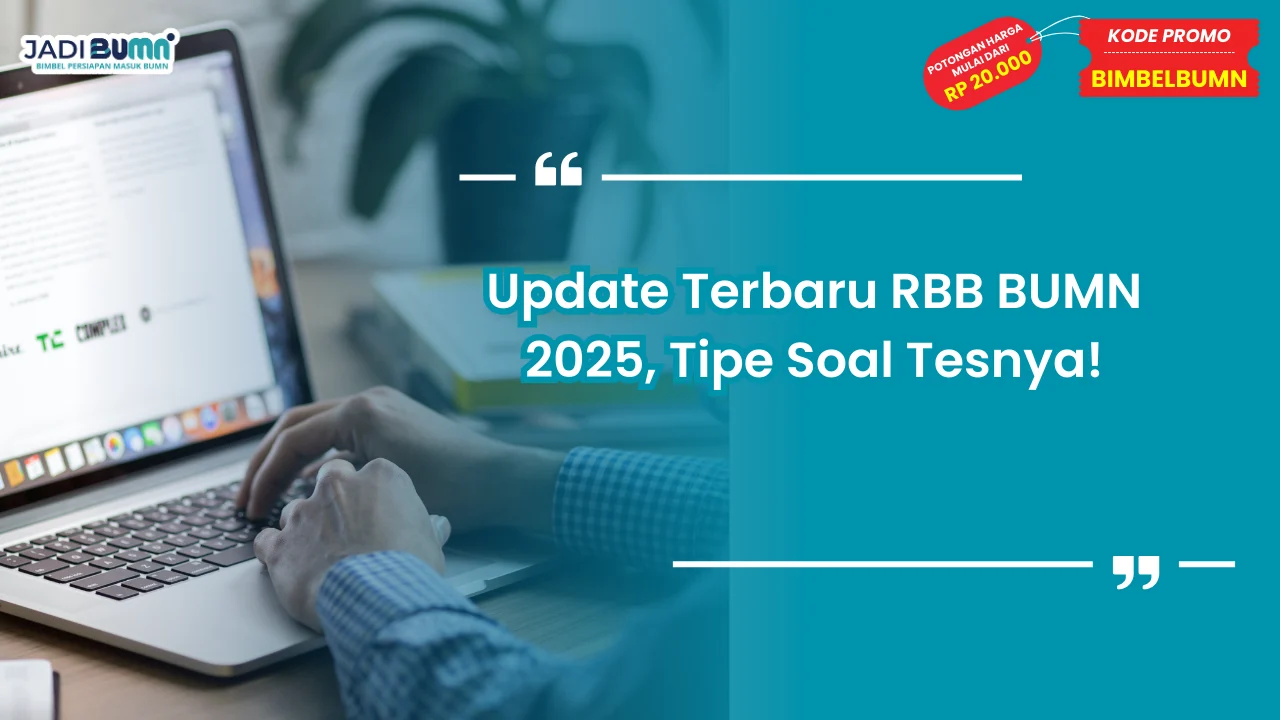 Update Terbaru RBB BUMN 2025, Tipe Soal Tesnya! | Jadi BUMN