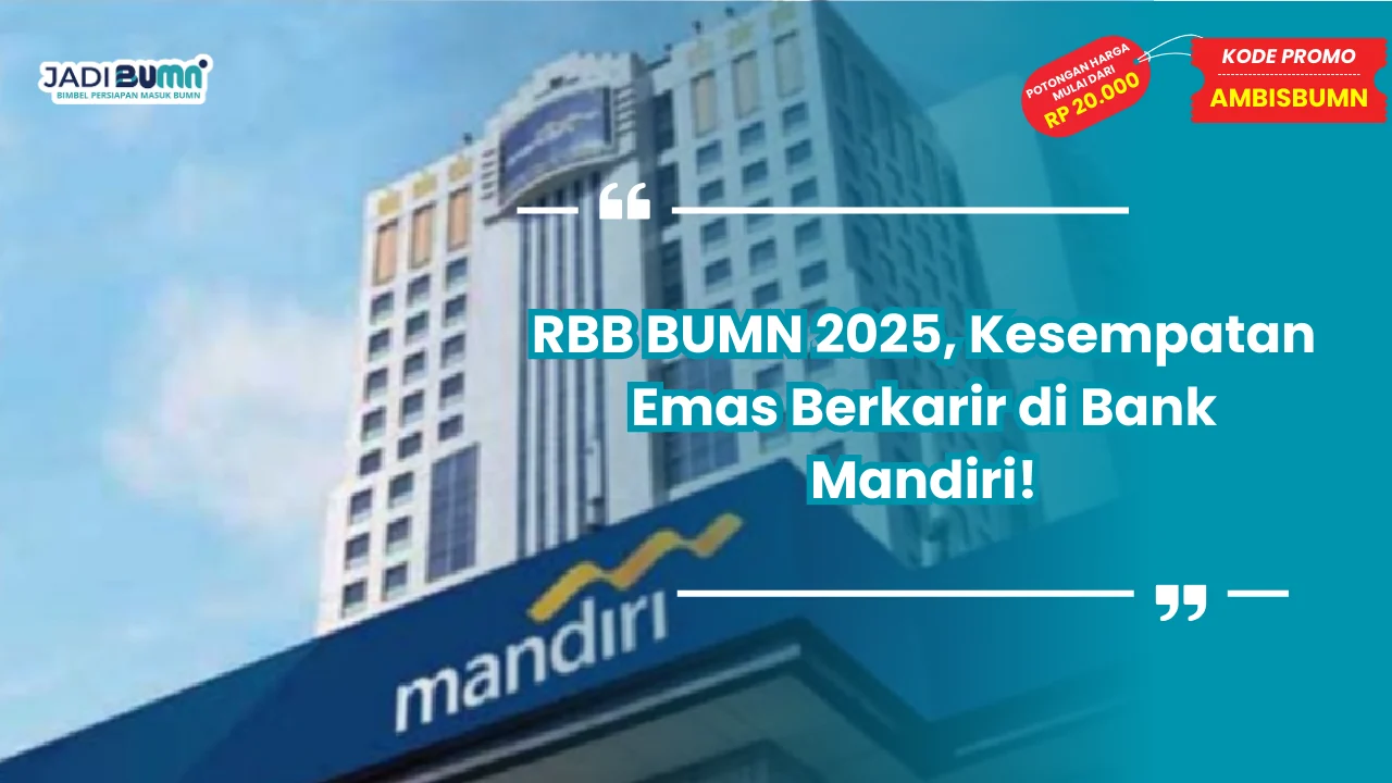RBB BUMN 2025, Kesempatan Emas Berkarir di Bank Mandiri! | Jadi BUMN