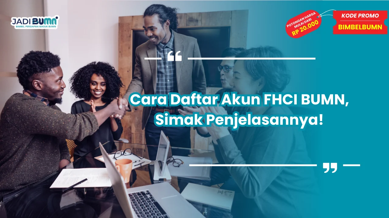 Cara Daftar Akun FHCI BUMN, Simak Penjelasannya! | Jadi BUMN