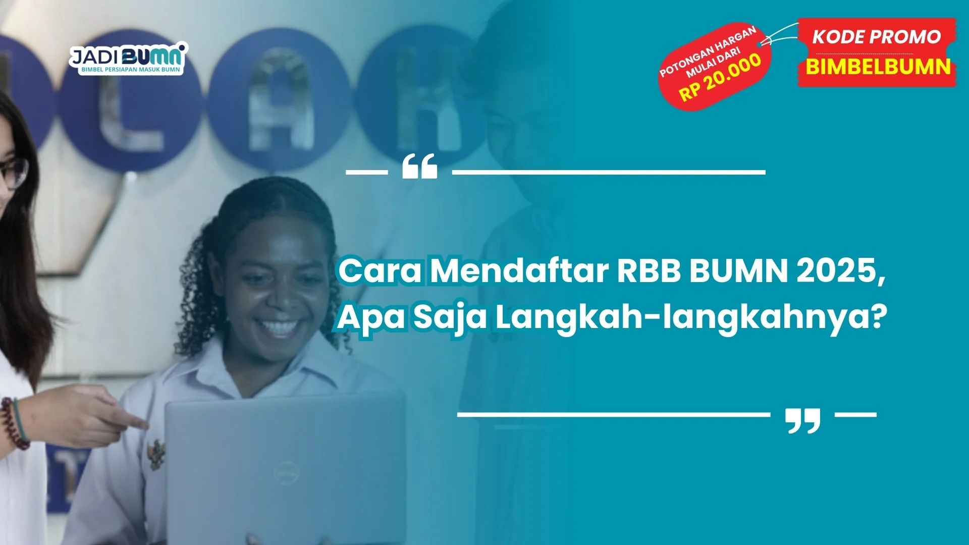Cara Mendaftar RBB BUMN 2025, Apa Saja Langkah-langkahnya? | Jadi BUMN
