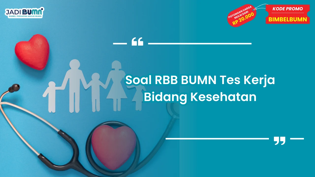 Soal RBB BUMN Tes Kerja Bidang Kesehatan| Jadi BUMN