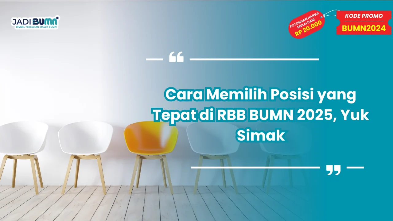 Cara Memilih Posisi yang Tepat di RBB BUMN 2025, Yuk Simak | Jadi BUMN