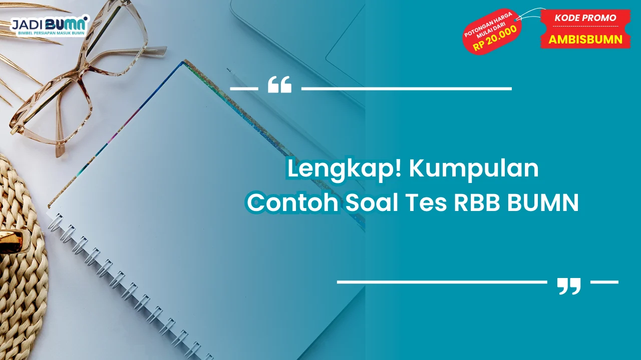 Lengkap! Kumpulan Contoh Soal Tes RBB BUMN | Jadi BUMN