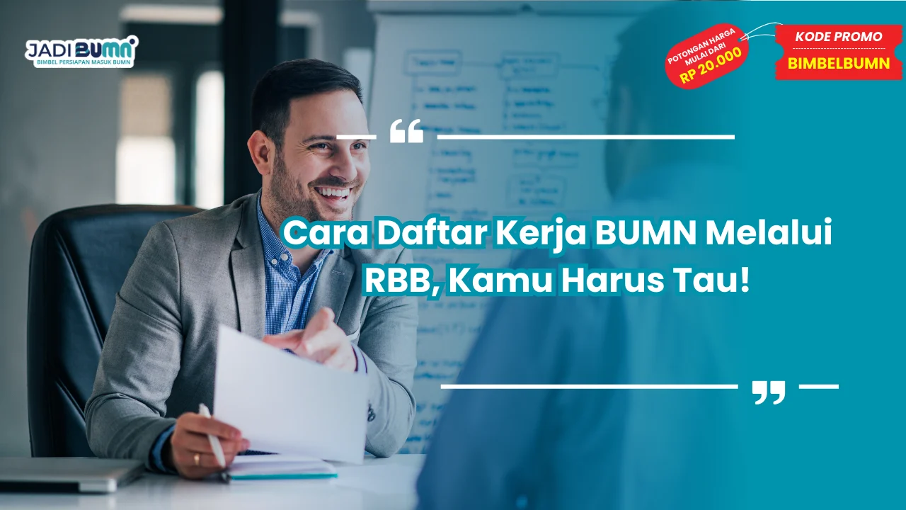 Cara Daftar Kerja BUMN Melalui RBB, Kamu Harus Tau! | Jadi BUMN