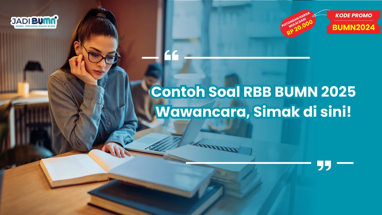 Contoh Soal RBB BUMN 2025 Wawancara, Simak di sini! | Jadi BUMN